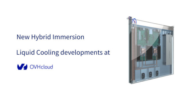 OVHcloud présente sa technologie de refroidissement ‘Hybrid Immersion Liquid Cooling’
